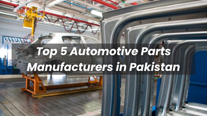 Top 5 Automotive Parts Manufacturers in Pakistan 2022 - Amazing Plastics