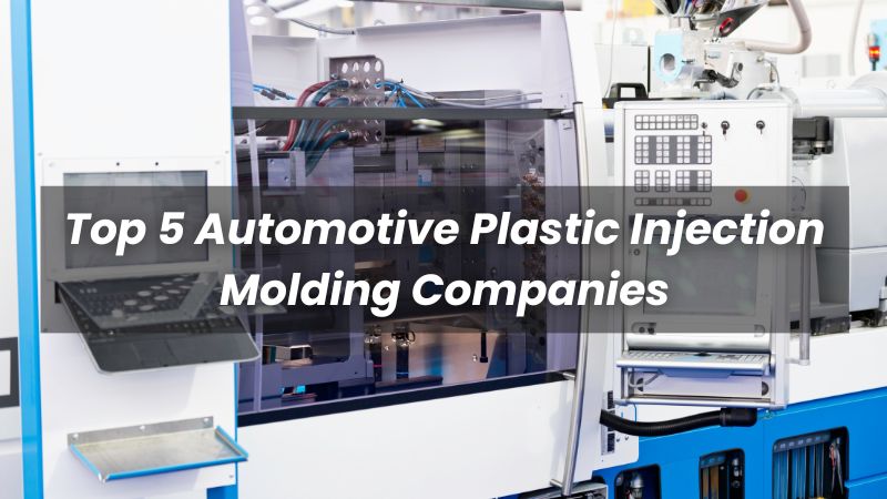 Top 5 Automotive Plastic Injection Molding Companies - Amazing Plastics