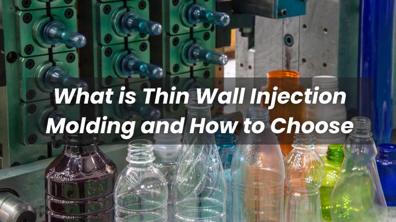 What is Thin Wall Injection Molding and How to Choose - Amazing Plastics